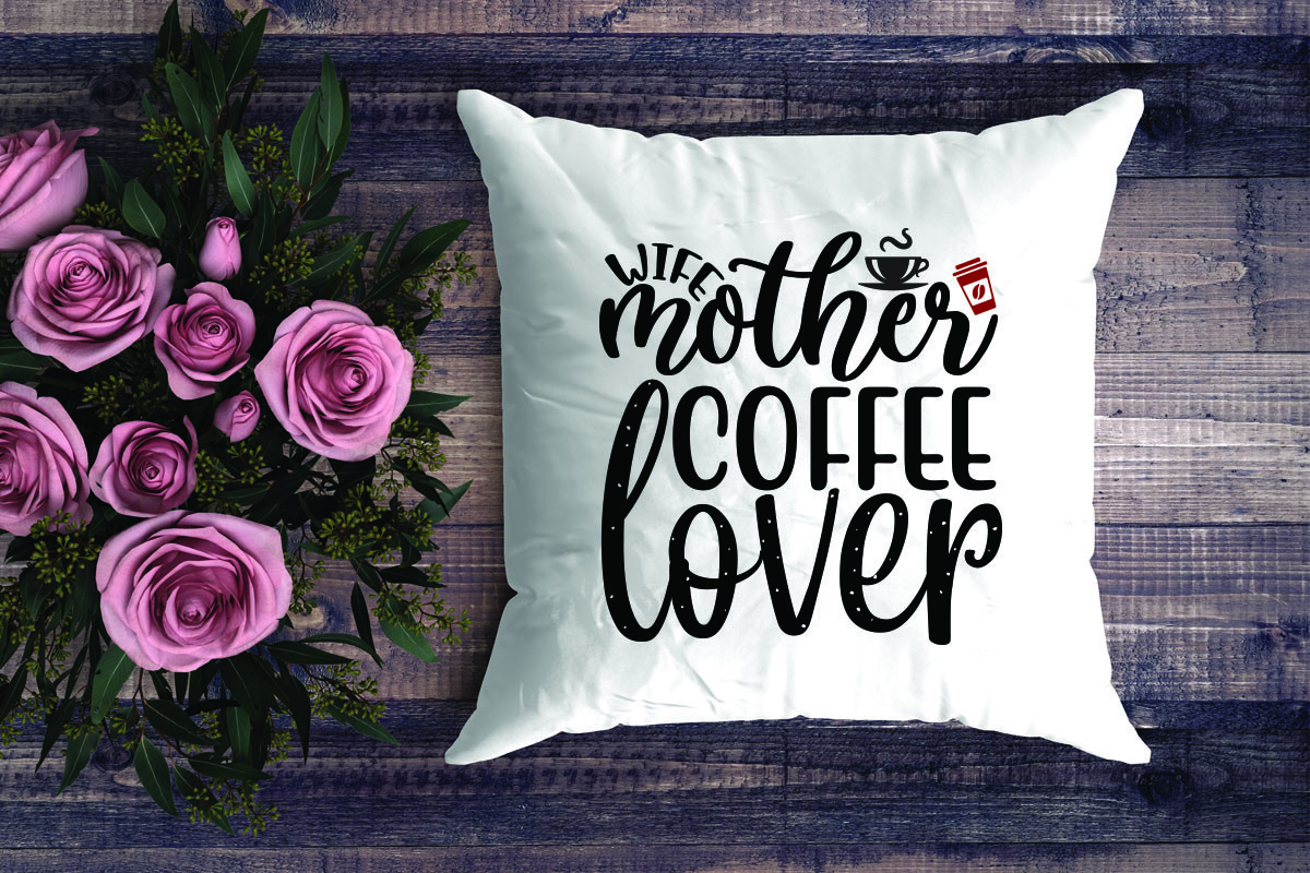 Wife Mother Coffee Lover Graphic By Teebusiness41 · Creative Fabrica
