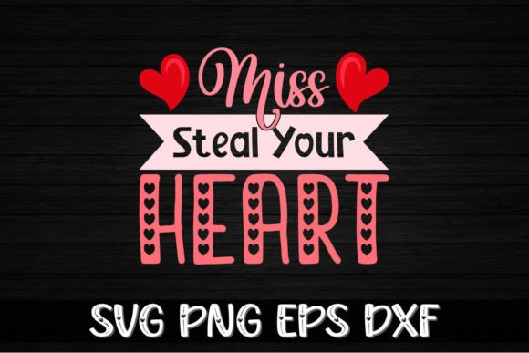 Miss Steal Your Heart Typography Svg Graphic By Svgcuteshop · Creative